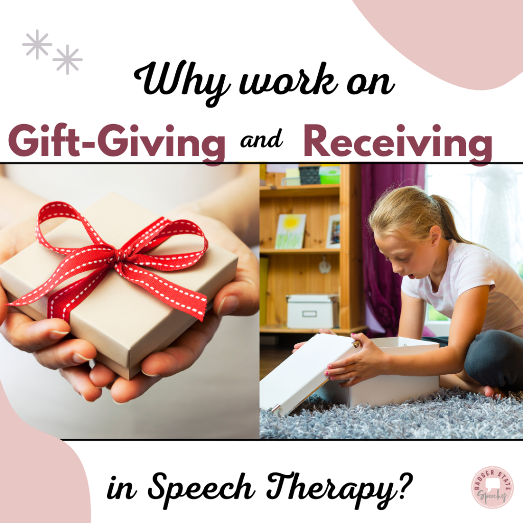 Why work on giving and receiving gifts in speech therapy? - Badger ...